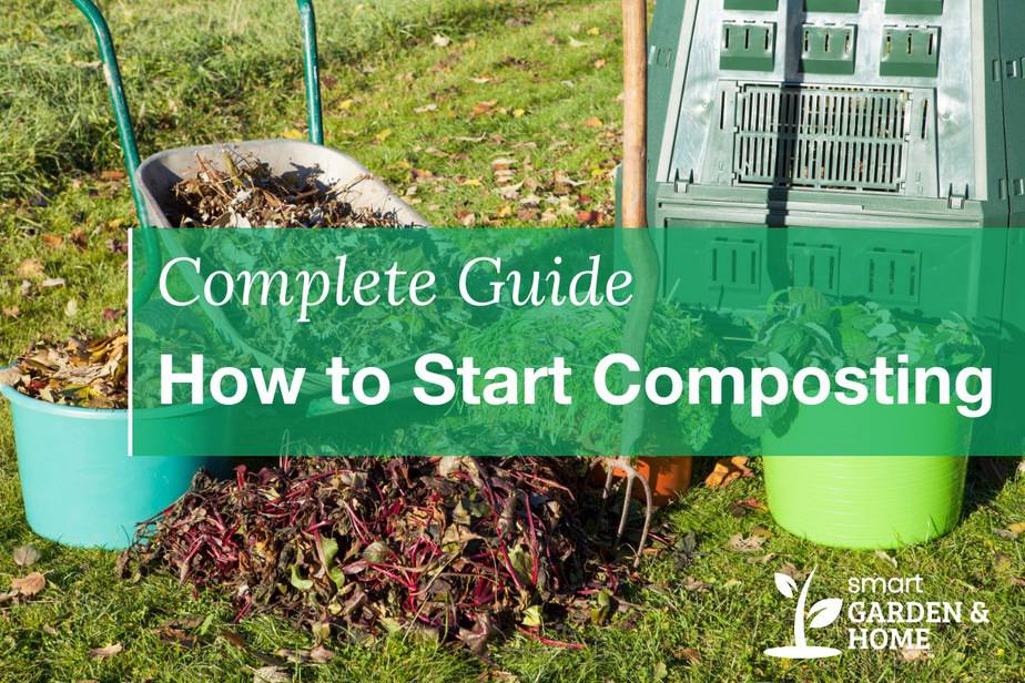 How To Start Composting: Complete Guide - Smart Garden And Home